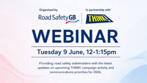 THINK! and Road Safety GB team up for webinar
